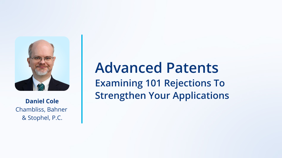 Advanced Patents: Examining 101 Rejections To Strengthen Your ...