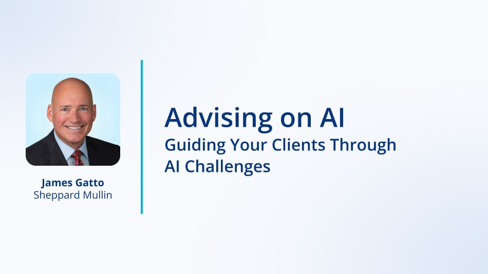 Advising on AI: Guiding Your Clients Through AI Challenges | CLE ...