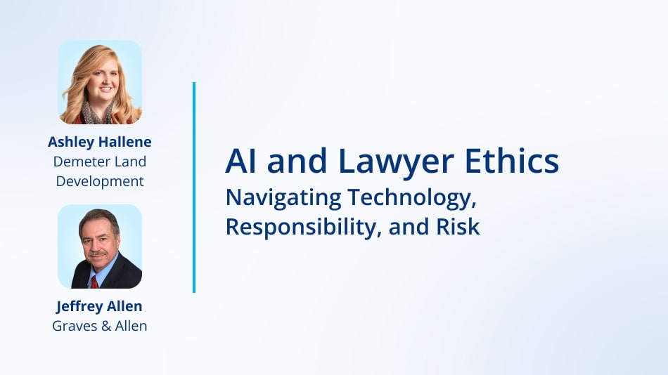 AI and Lawyer Ethics: Navigating Technology, Responsibility, and Risk ...