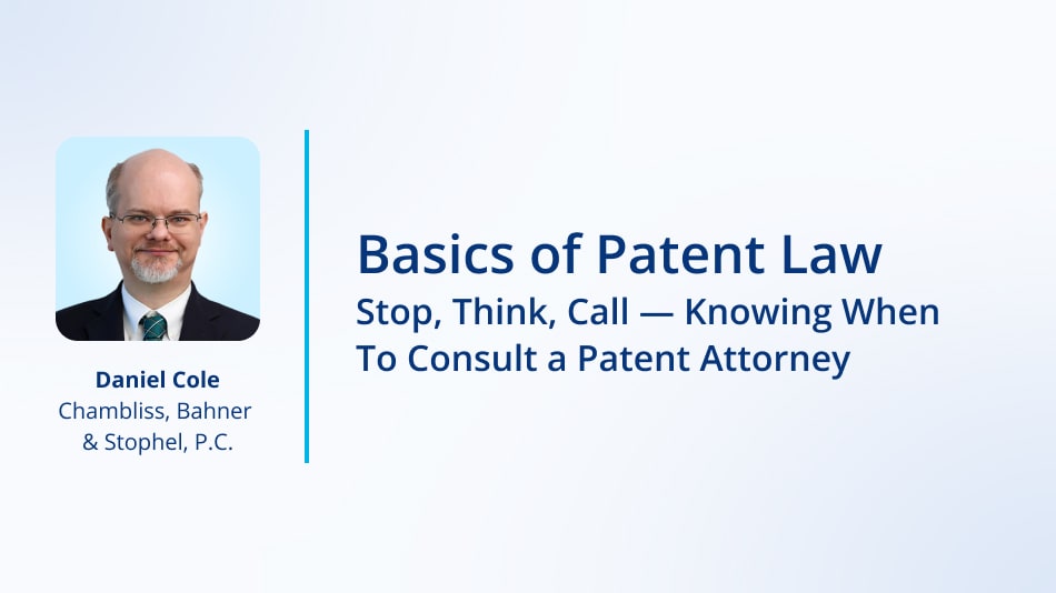Basics of Patent Law: Stop, Think, Call — Knowing When To Consult a ...