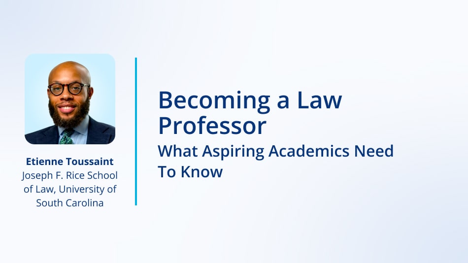 Becoming a Law Professor: What Aspiring Academics Need To Know ...