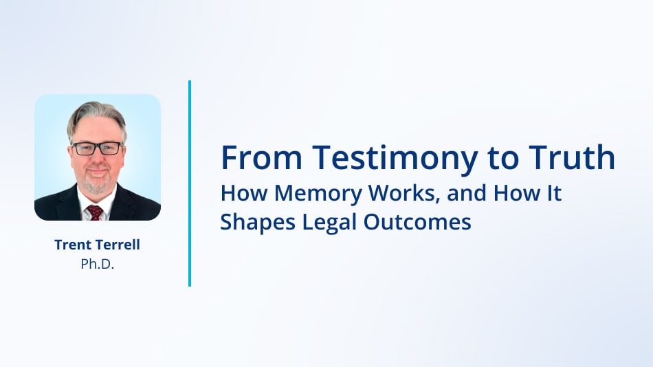 From Testimony to Truth: How Memory Works, and How It Shapes Legal ...