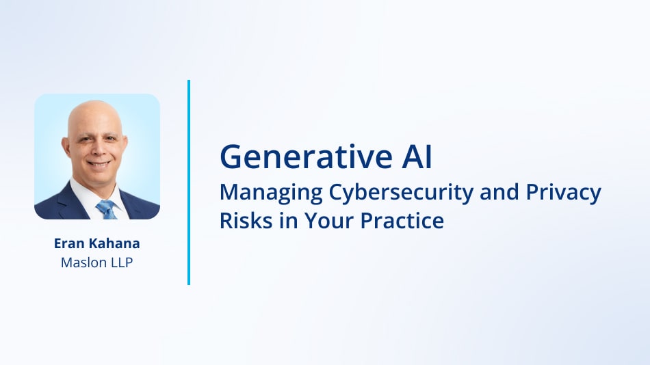 Generative AI: Managing Cybersecurity and Privacy Risks in Your ...