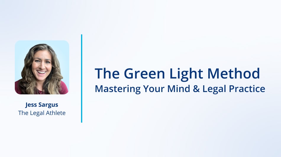 The Green Light Method: Mastering Your Mind & Legal Practice | CLE ...