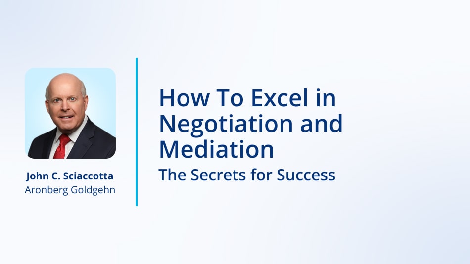How To Excel in Negotiation and Mediation: The Secrets for Success | Justia CLE & Webinars On ...